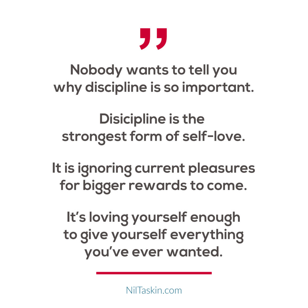 Nil Taskin | Nobody wants to tell you why discipline is so important